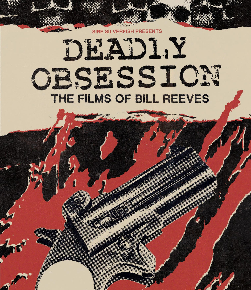 Deadly Obsession: The Films of Bill Reeves (US Import BLU-RAY) – Videomatica Ltd (since 1983)